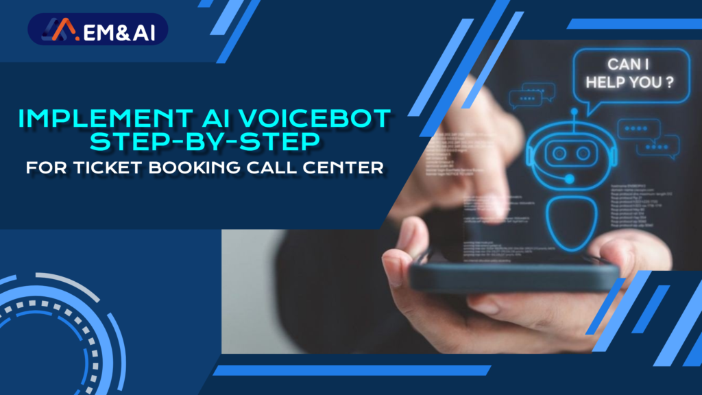 Các bước triển khai Voicebot AI cho tổng đài đặt vé xe